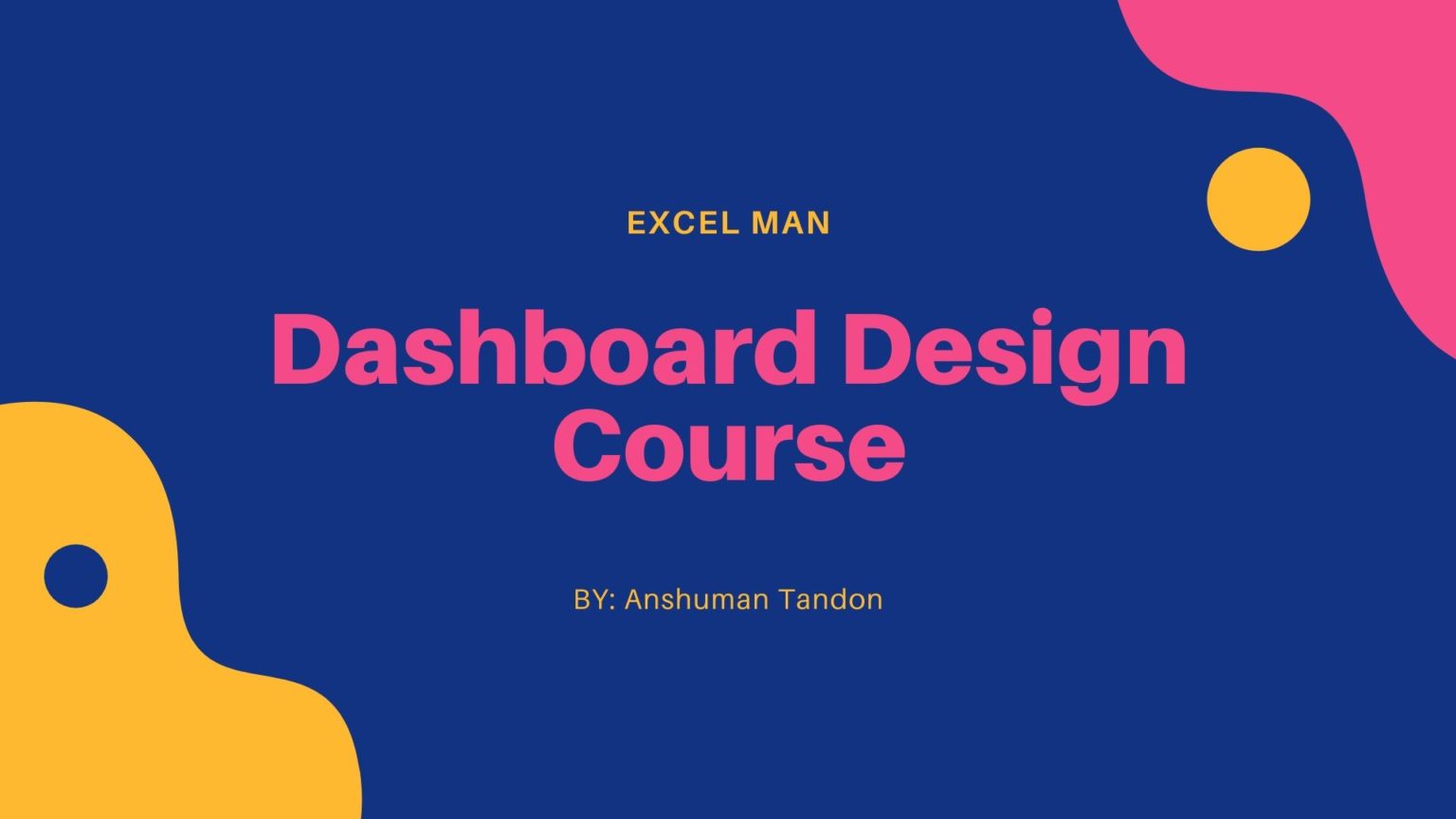 Excel Dashboard Design Course – Excel Man