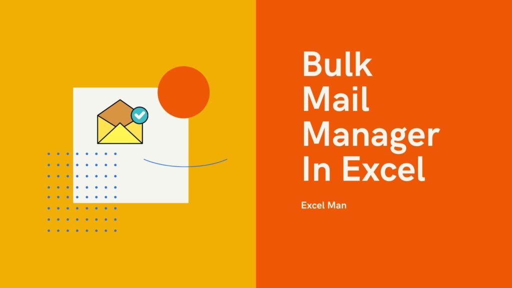 Bulk Mail Manager in Excel – Excel Man